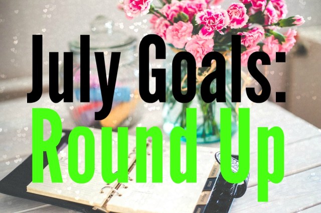 July Goals Round Up! · Jenny in Neverland