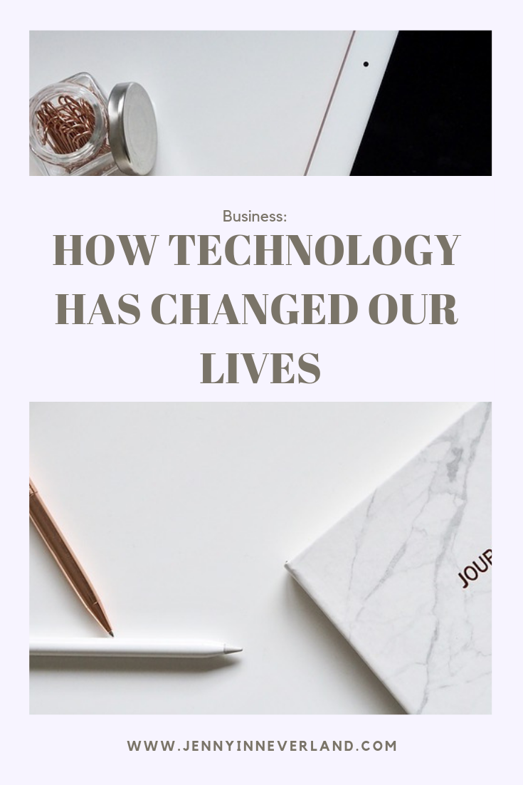 How Technology Has Changed Our Lives · Jenny in Neverland